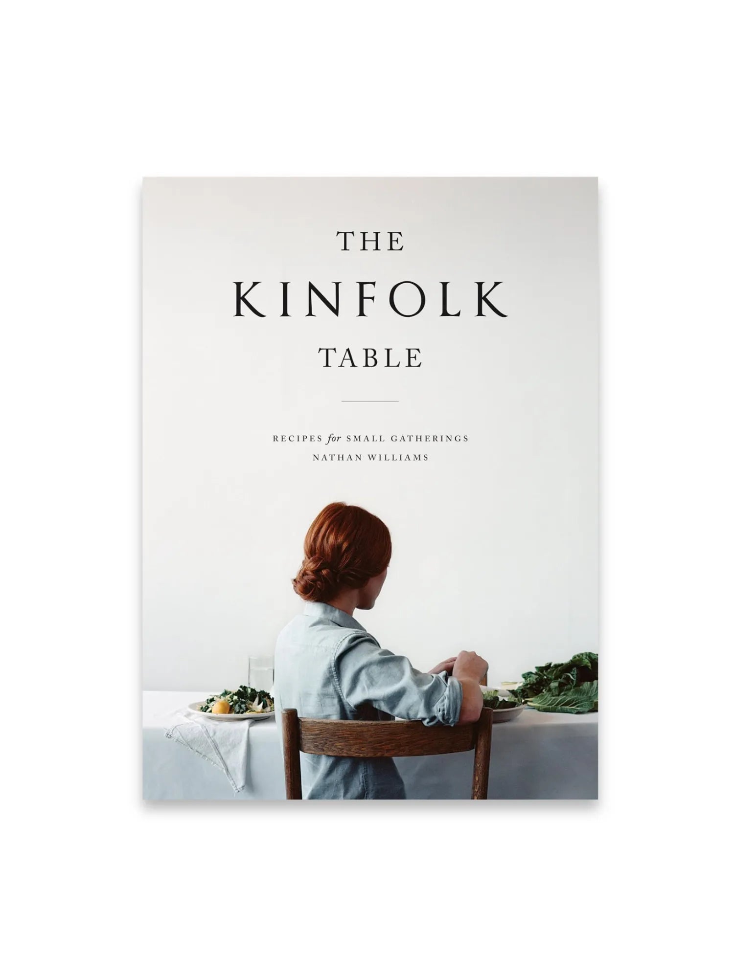 The Kinfolk Table: Recipes for Small Gatherings Cookbook